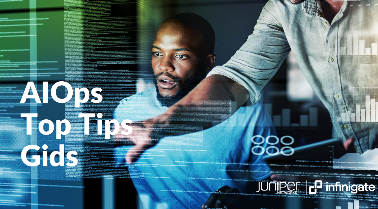 Infinigate & Juniper | Junivate AIOPS| BLOG 04 | 5 redenen voor AIOPS
